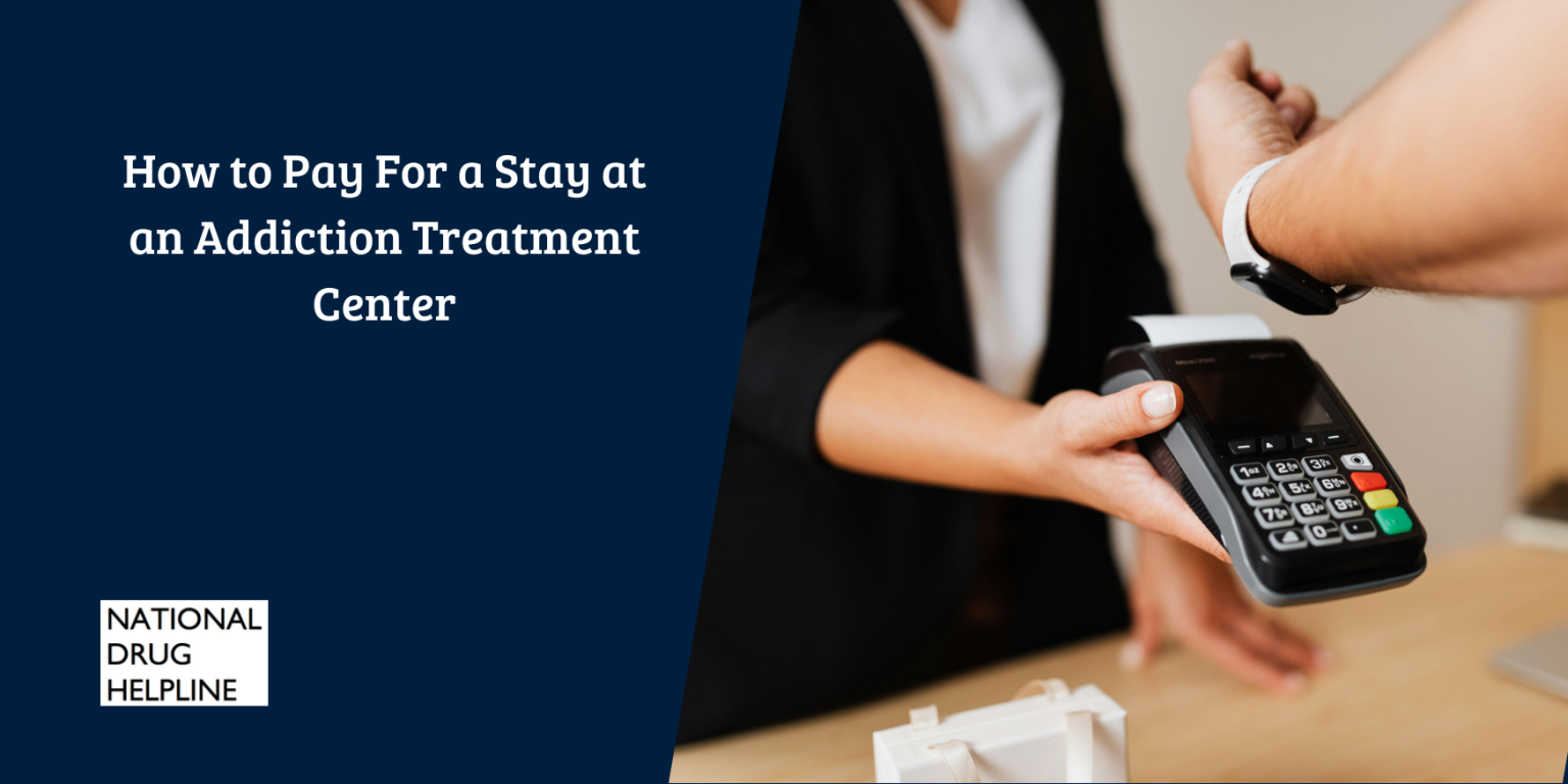 How to Pay For a Stay at an Addiction Treatment Center - National Drug ...